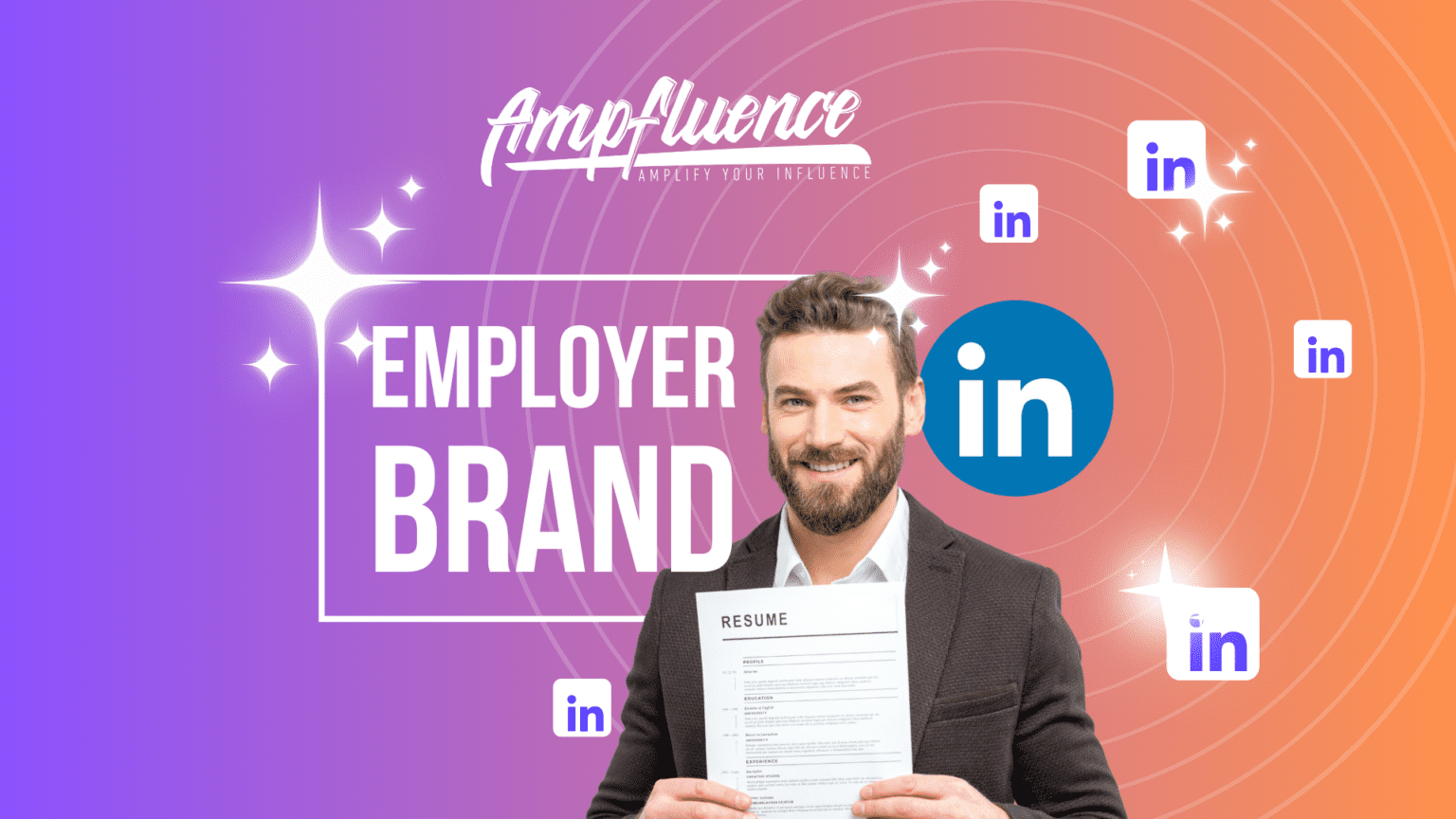 Tips to Create a Strong LinkedIn Employer Brand - Ampfluence | #1 ...